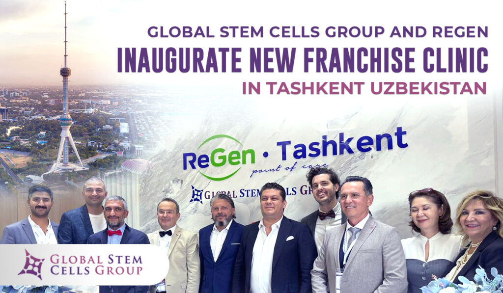 Global Stem Cells Group and ReGen Inaugurate New Franchise Clinic in Tashkent, Uzbekistan – Stem ...